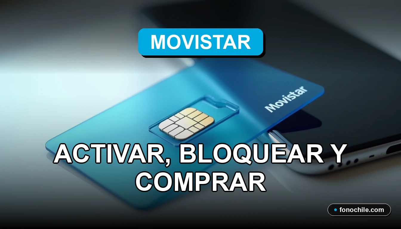 Chip Movistar 2026: Activar, Bloquear y Comprar - FonoChile